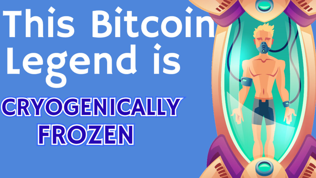 This Bitcoin Legend is Cryogenically Frozen - Crypto Giggle